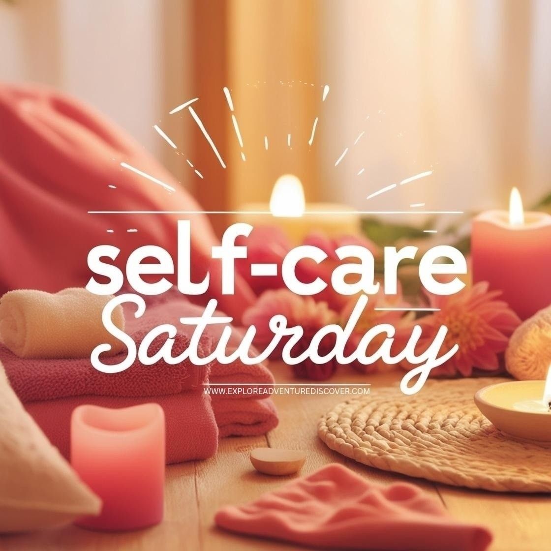 Self-Care Saturday: Spend Time in Nature – EXPLORE . ADVENTURE . DISCOVER