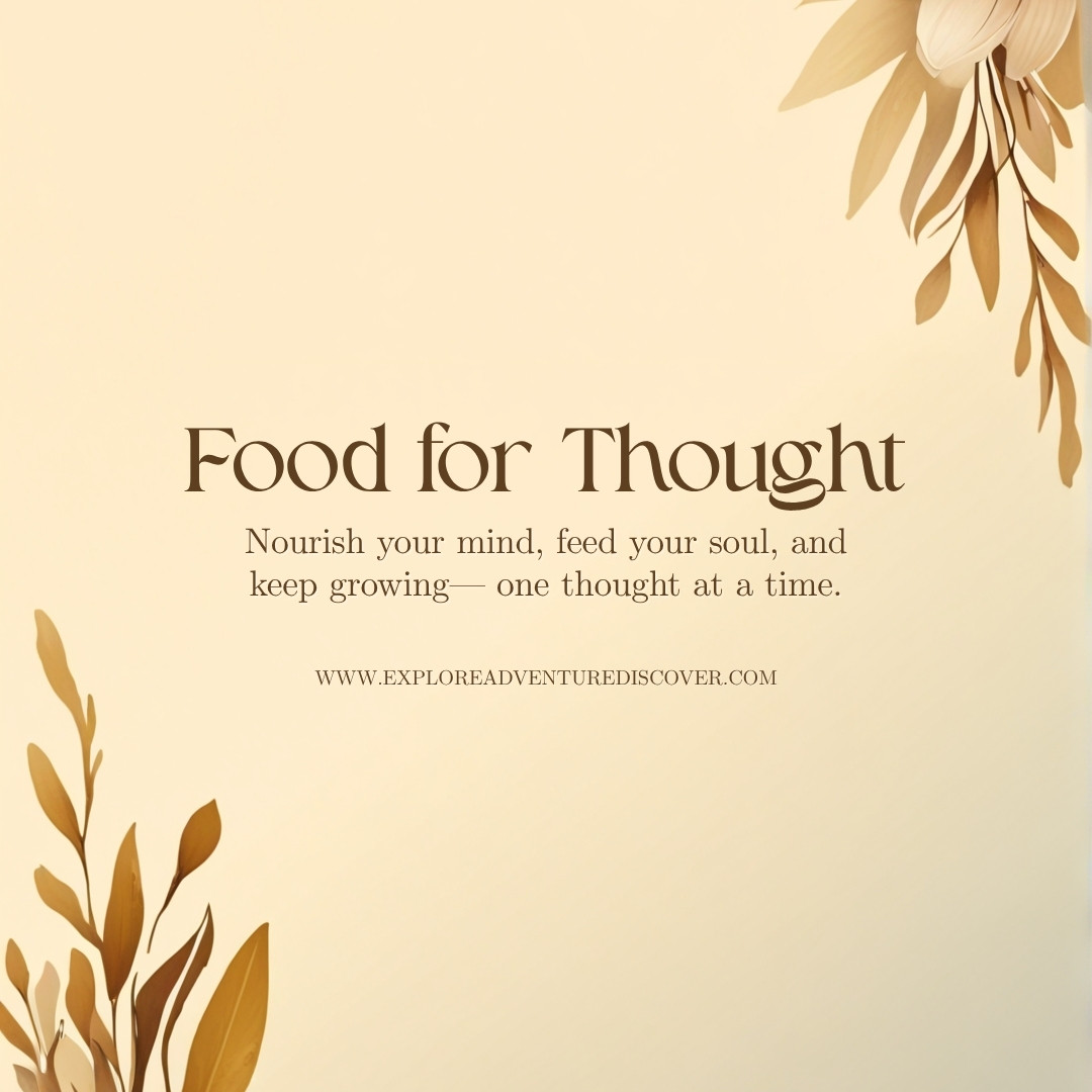 Food for Thought: December 21 – EXPLORE . ADVENTURE . DISCOVER